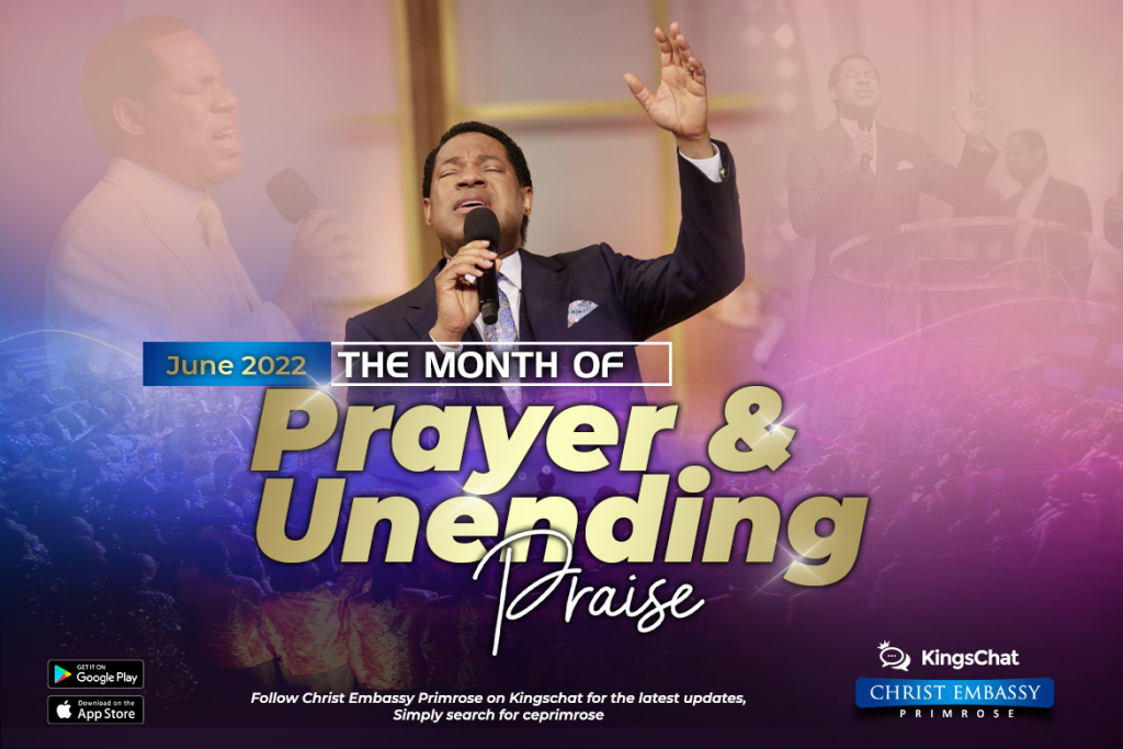 June “The Month of Prayer And Unending Praise” - Christ Embassy Primrose